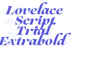 Lovelace Script Trial Extrabold Font Free [Download Now]