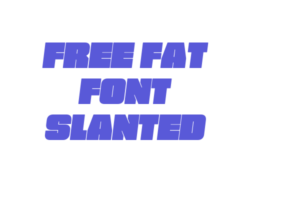 FREE FAT FONT Slanted Font Free [Download Now]