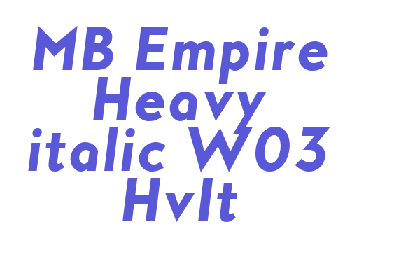 MB Empire Heavy italic W03 HvIt Font Free [Download Now]
