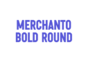 Merchanto BOLD Round Font Free [Download Now]