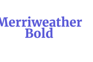 Merriweather Bold Font Free [Download Now]