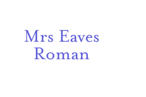 Mrs Eaves Roman Font Free [Download Now]