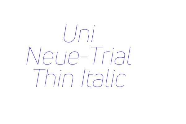 Uni Neue-Trial Thin Italic Font Free [Download Now]